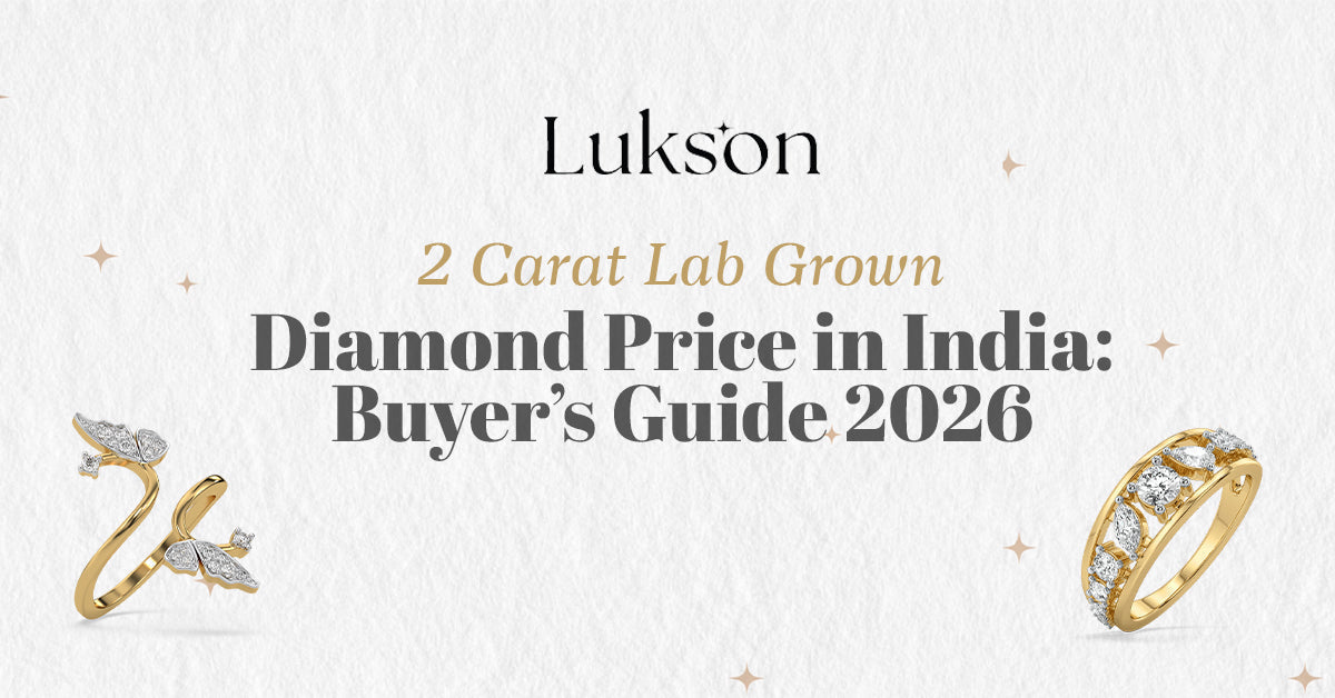 2 Carat Lab Diamond Price in India: 2026 Buying Tips – Lukson